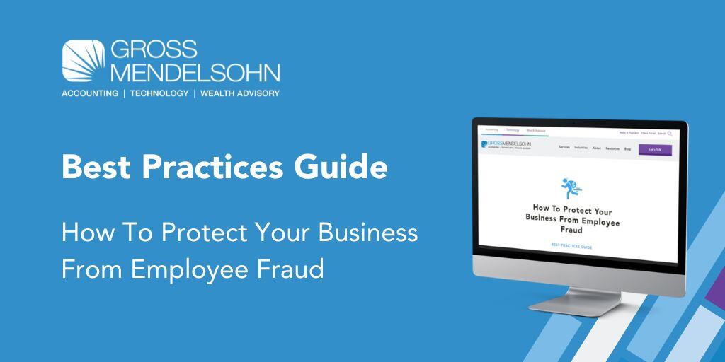 How To Protect Your Business From Employee Fraud | Gross Mendelsohn